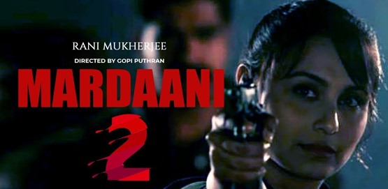 Mardaani 2 Movie Show Times | SHMOTI